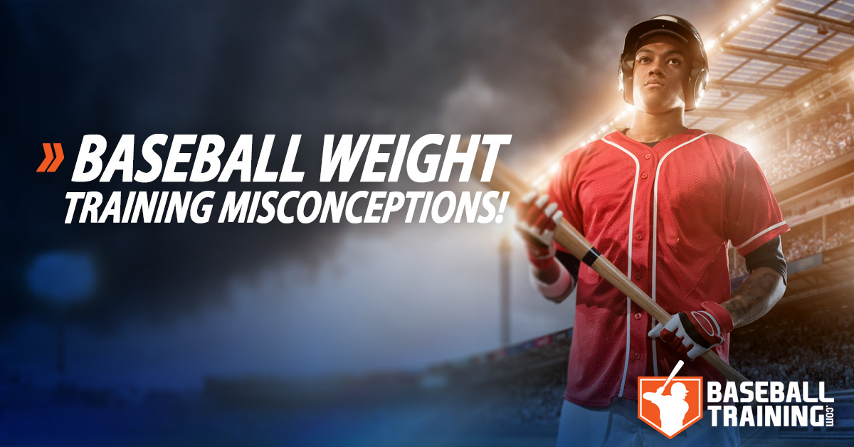 Baseball Weight Training Misconceptions - Lifting Makes You Unathletic?